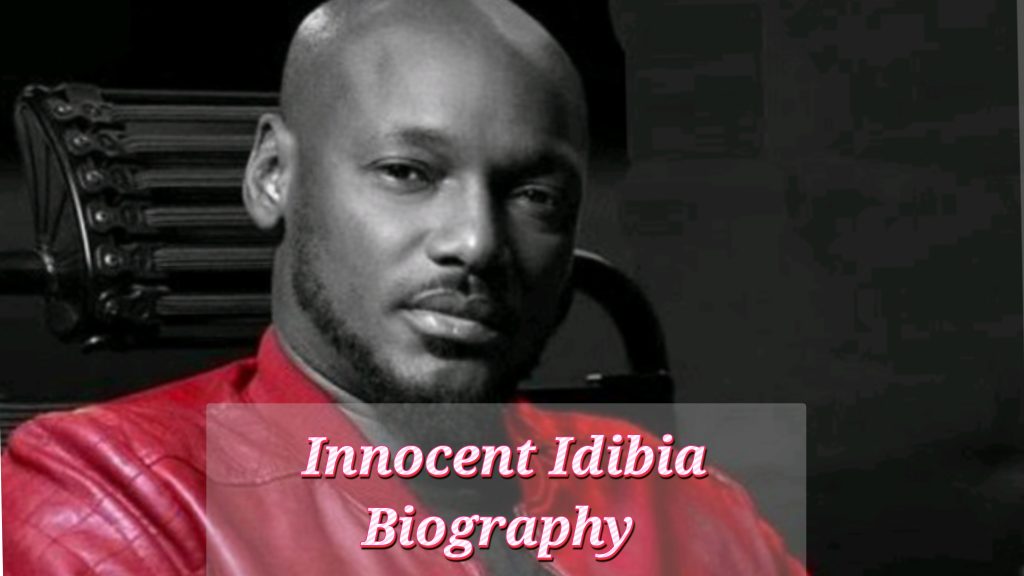 Innocent Ujah Idibia Biography: Early Life, Age, Career, Albums & Net Worth