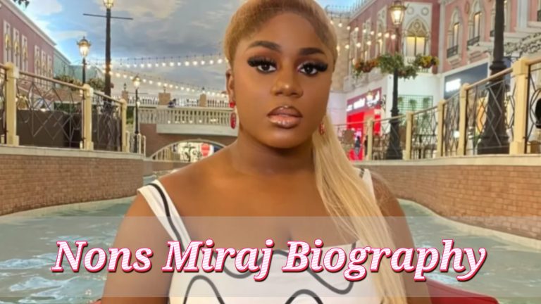 Nons Miraj Biography: Early Life, Real Name, Age, Career, Stage Name